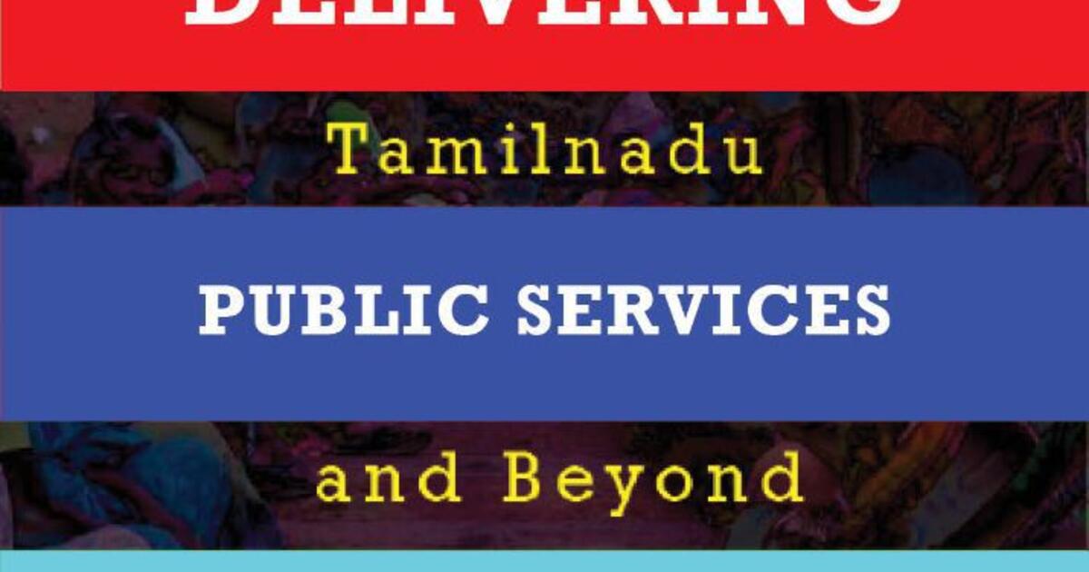 Delivering public services effectively: Tamil Nadu & Beyond | FSI Delivering public services effectively: Tamil Nadu & Beyond | FSI